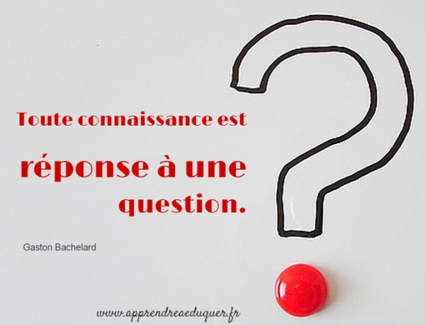 Apprendre aux enfants à poser des questions (et se poser des questions)