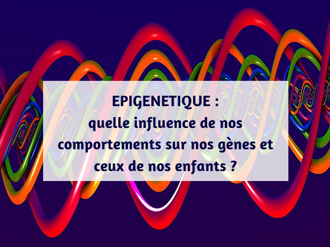 Archives des épigénétique - Apprendre à éduquer
