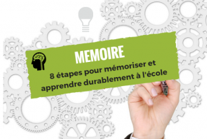 MEMOIRE : 8 étapes pour une bonne mémorisation à l'école