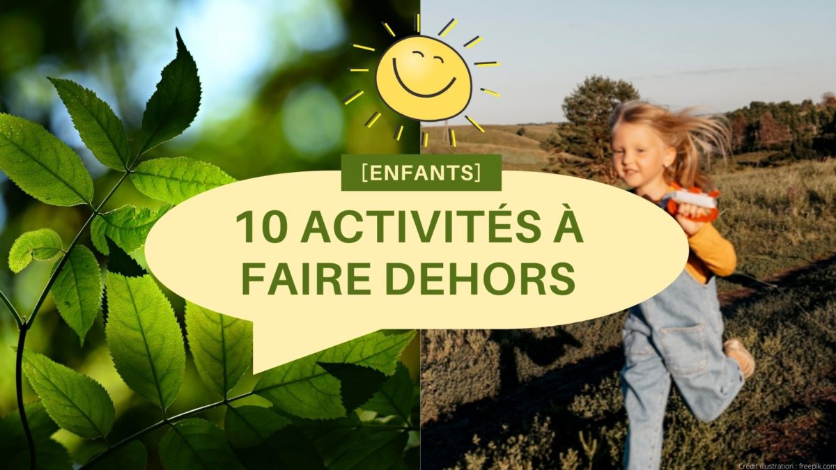10 activités à faire dehors pour les enfants (en lien avec la nature)