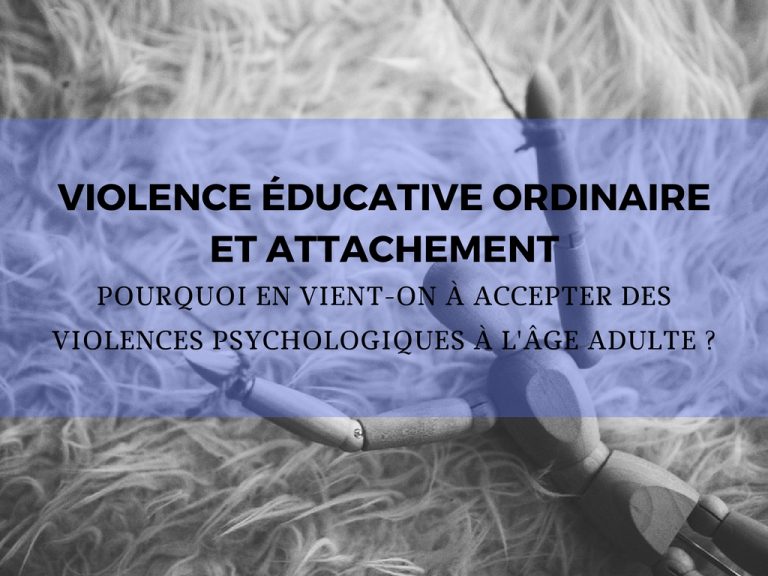 Violence éducative ordinaire et attachement : pourquoi en vient-on à accepter des violences ...