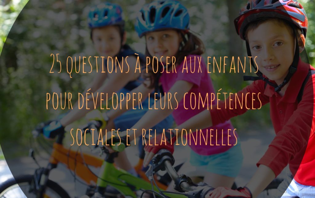 25 questions pour développer les compétences sociales des enfants