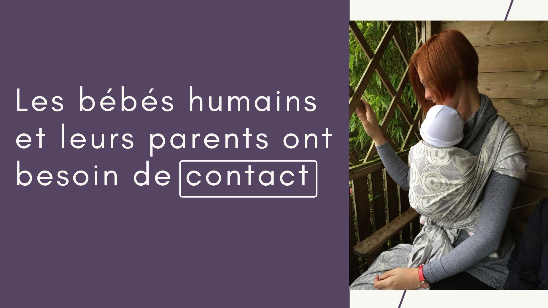 Les bébés humains et leurs parents ont besoin de contact