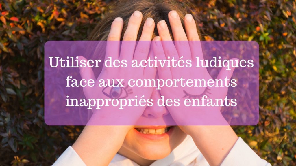 Réagir aux comportements inappropriés des enfants