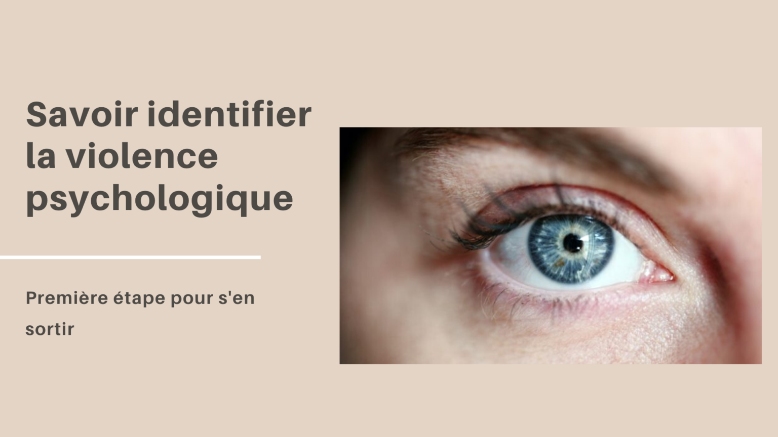 Savoir identifier la violence psychologique : première étape pour s'en sortir