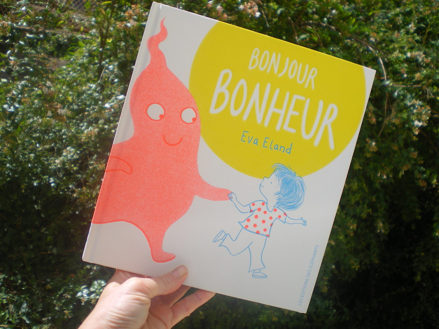 Bonjour bonheur : un livre pour chérir les moments de bonheur (enfants)