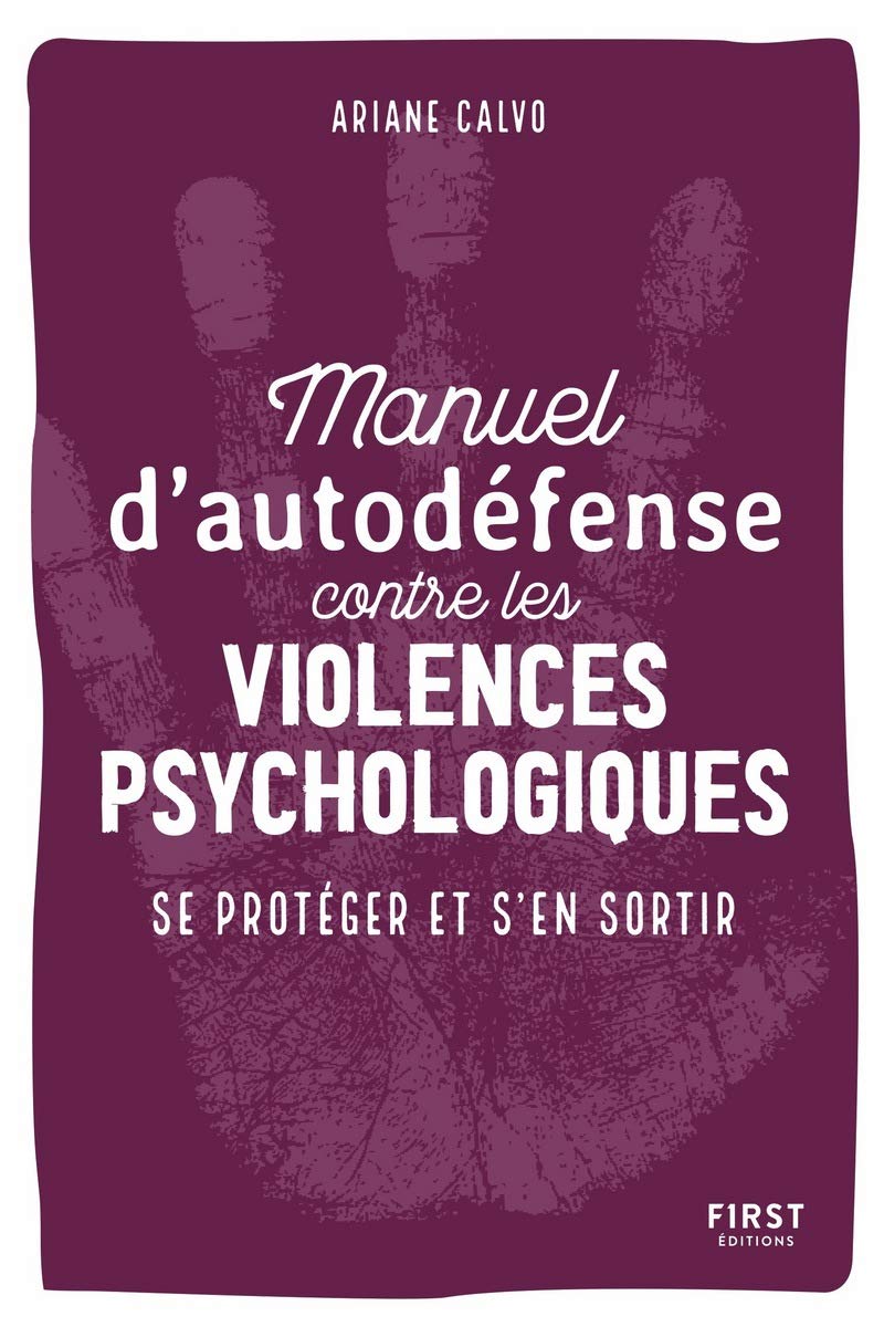 Manuel d'autodéfense contre les violences psychologiques : livre essentiel