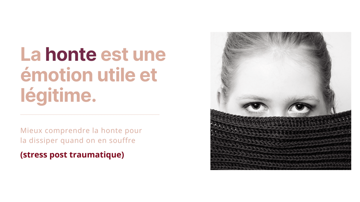 Mieux comprendre la honte pour la dissiper quand on en souffre.