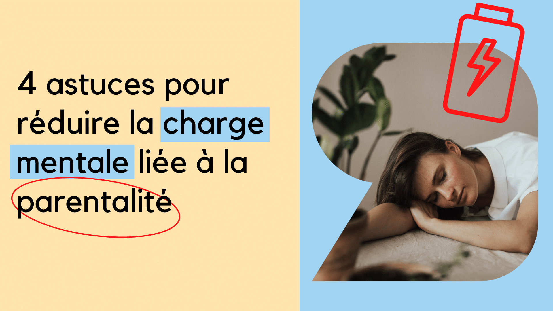 4 astuces pour réduire la charge mentale liée à la parentalité